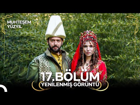 Muhteşem Yüzyıl: Aşk-ı Derûn 17. Bölüm (Yenilenmiş Görüntü)