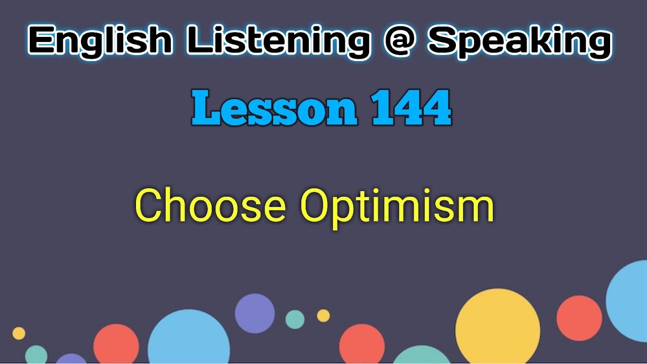 Choose Optimism - English Listening @ Speaking - Lesson 144 - YouTube