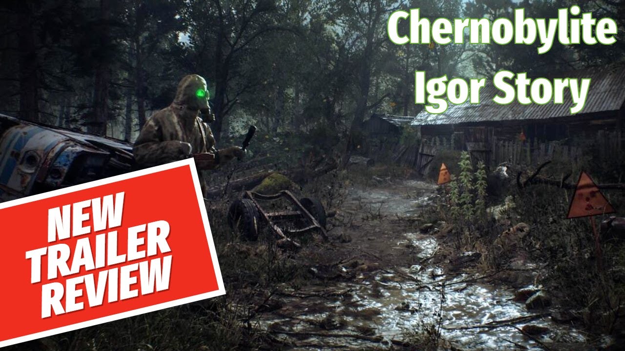 Chernobylite Official Igor Story Trailer Review - YouTube