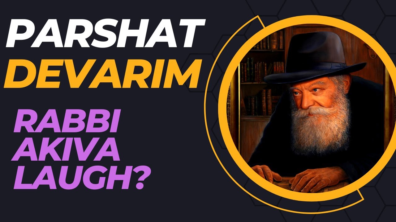 Parshat Devarim: Hope from Akiva's Laughter - YouTube