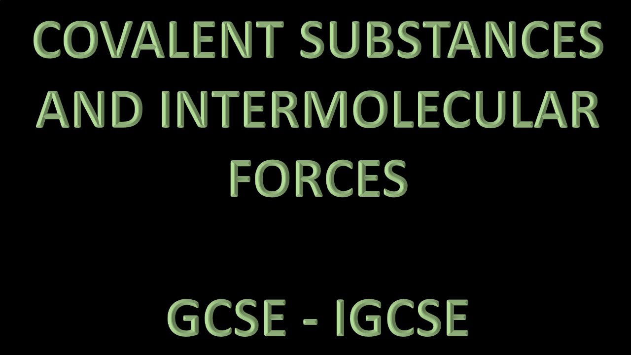 Covalent substances and intermolecular forces (GCSE / IGCSE) - YouTube