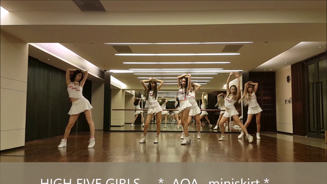 High Five Girls dance video－AOA miniskirt - YouTube