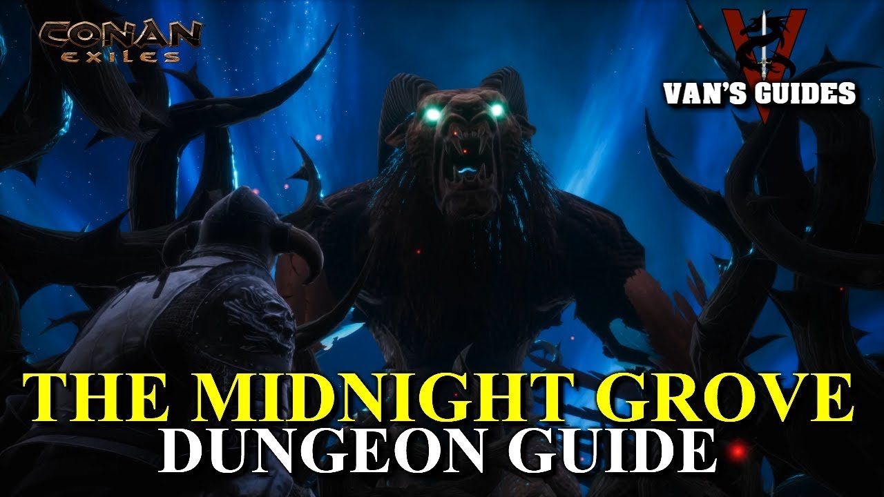 Conan Exiles -Midnight Grove Dungeon Guide Updated 7.27.19 - YouTube