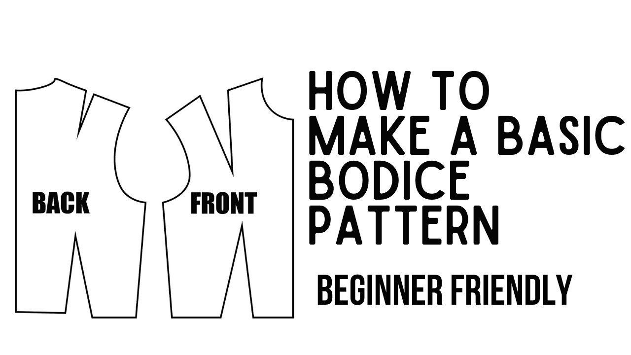 HOW TO: DRAFT A BASIC BODICE PATTERN [PATTERN MAKING] [DETAILED ...