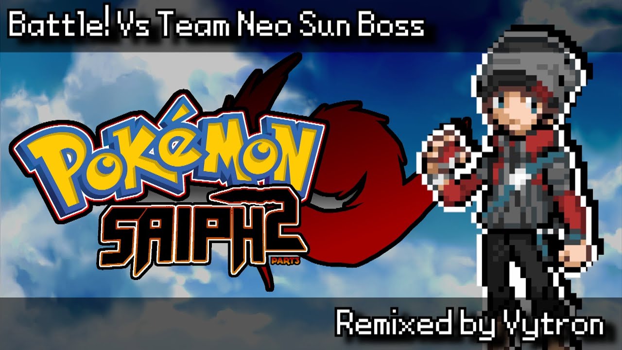 Pokémon Saiph 2 - Battle! Team Neo Sun Boss - Official SoundTrack - YouTube