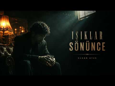 Baran Ateş - Işıklar Sönünce (Resmi Klip)