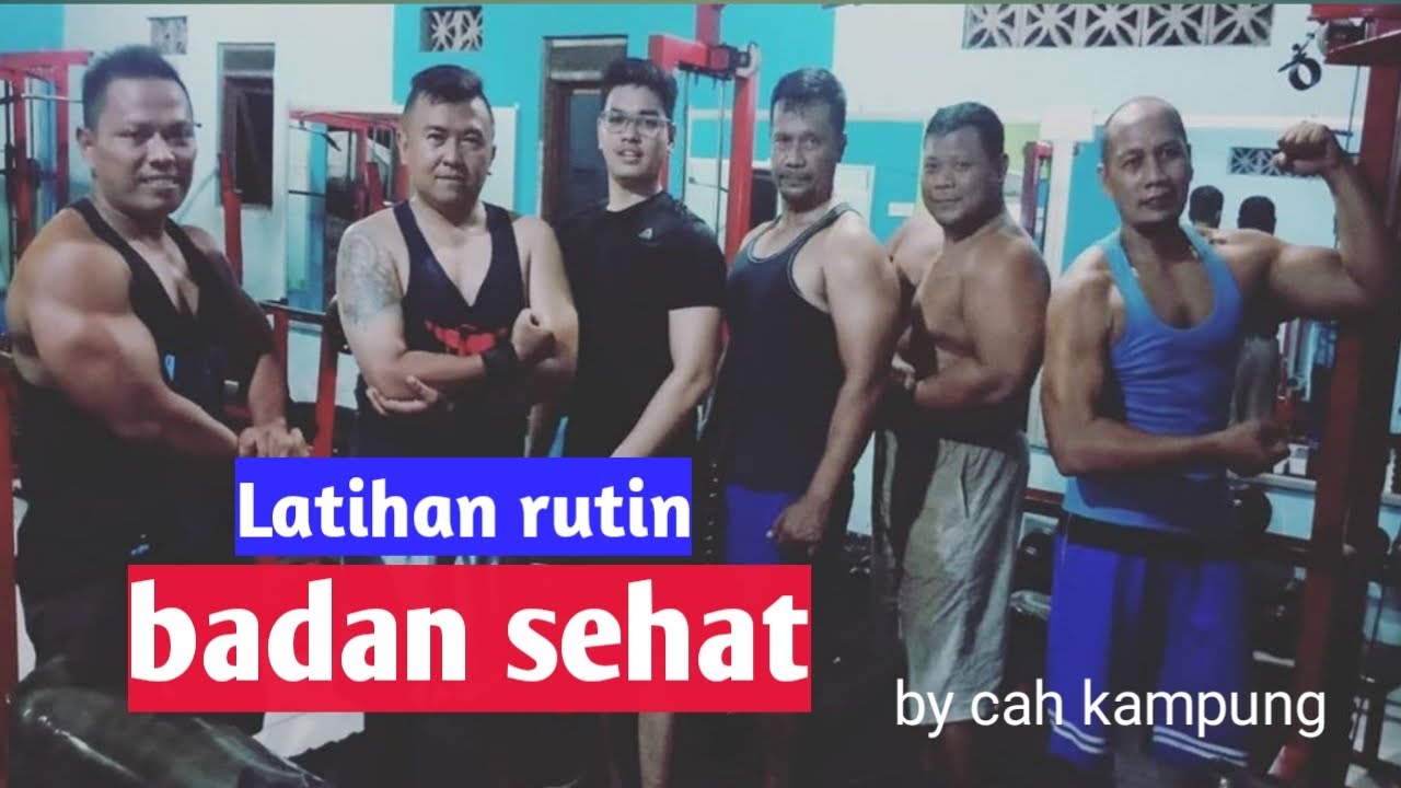 GYM ALA ANAK KAMPUNG LATIHAN RUTIN MEMBENTUK BADAN YANG BAGUS TUBUH ...