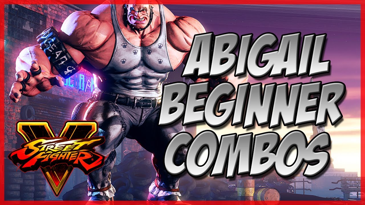 SFV: Abigail Tips - Beginner Combos (Definitive Update Edition) - YouTube