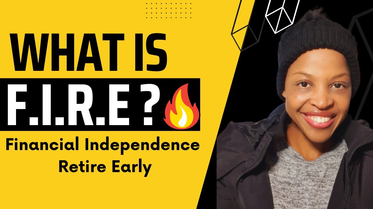What is F.I.R.E (Financial Independence Retire Early)? | South Africa ...