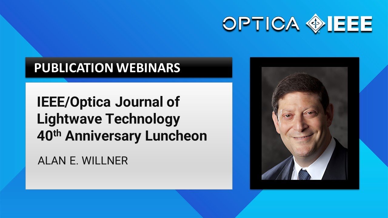 Alan E. Willner: Journal of Lightwave Technology 40th Anniversary ...