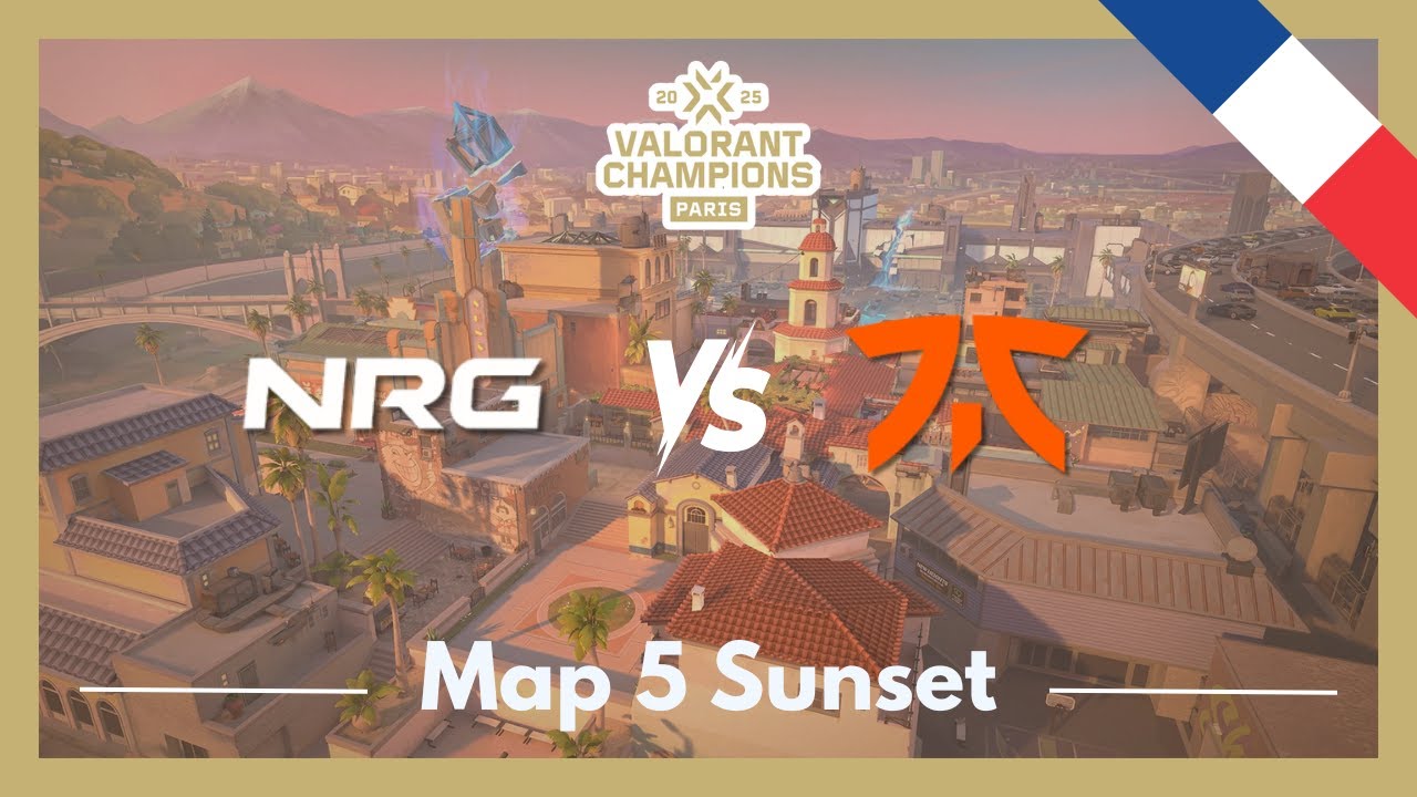 VCT CHAMPIONS Paris Grand Final BO5 | NRG vs FNC | Map 5 Sunset - YouTube