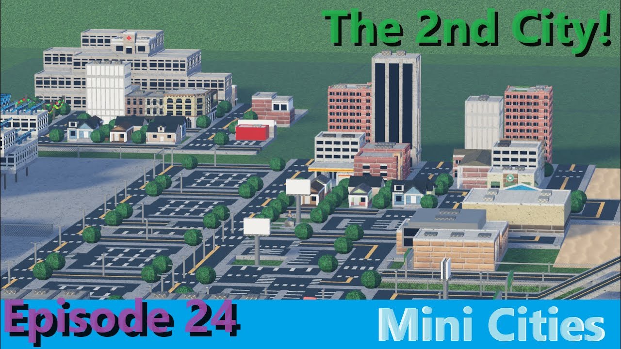 ROBLOX Mini Cities Episode 24: The 2nd City! - YouTube