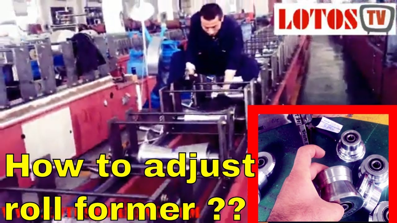 HOW to adjust a roll former for roll forming machine roll forming dies ...