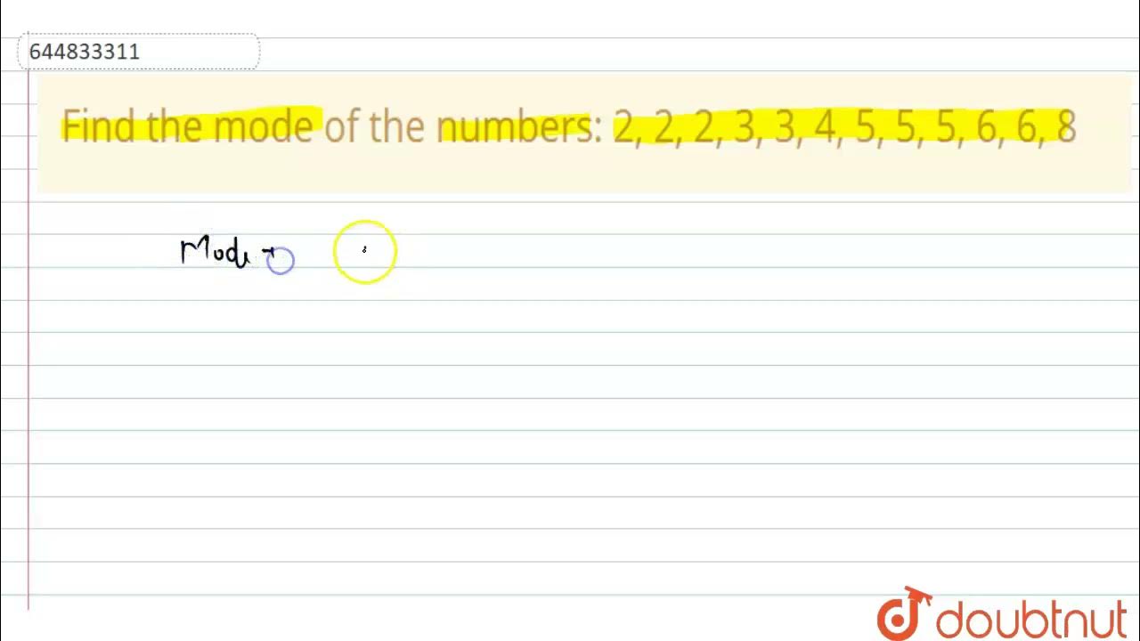 Find the mode of the numbers: 2, 2, 2, 3, 3, 4, 5, 5, 5, 6, 6, 8 |Class ...