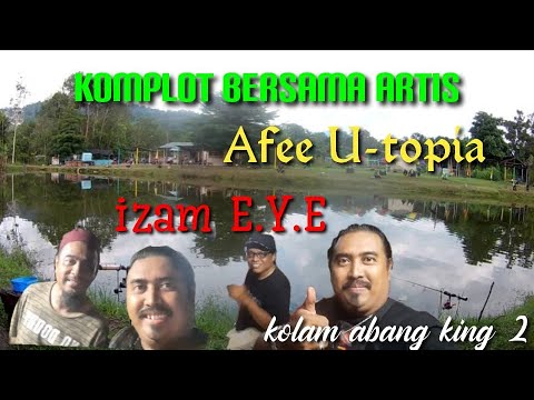 Mancing dengan artis popular Afee U-topia dan izam E.Y.E @IzamEYEofficial60@afeeutopia6457
