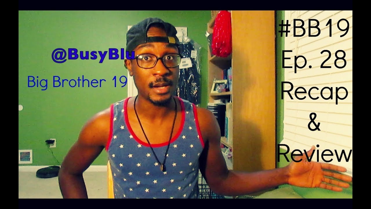 Big Brother S 19 Ep 28 Recap and Review #BB19 - YouTube