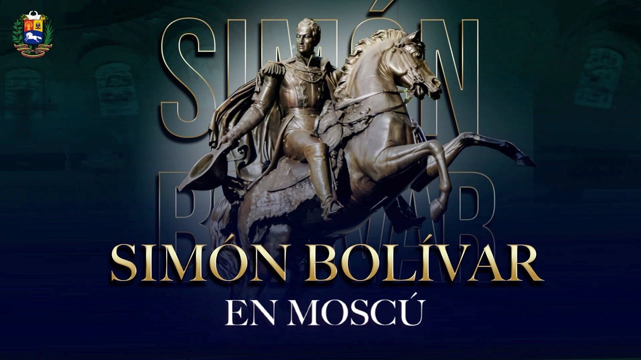 Documental: Simón Bolívar en Moscú - YouTube