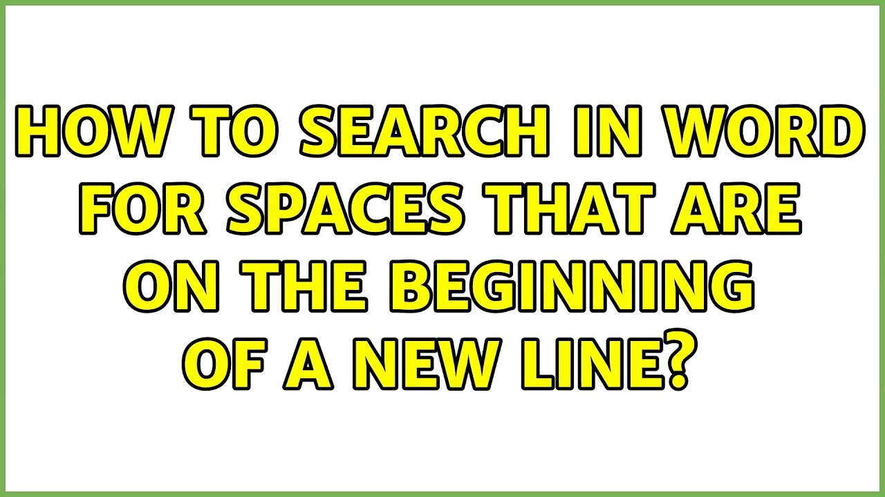 How To Search In Word For Spaces That Are On The Beginning Of A New How To Search In Word For Spaces That Are On The Beginning Of A New