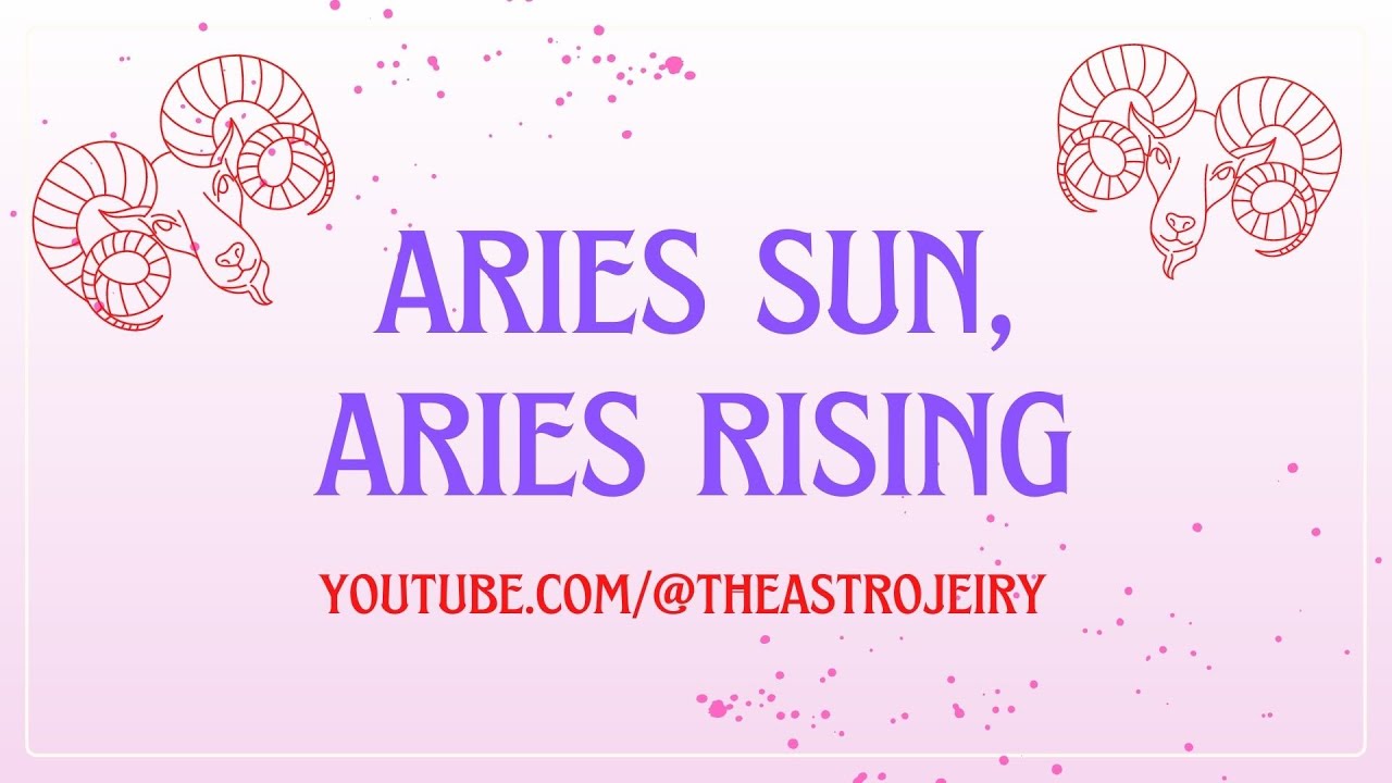 ARIES SUN ARIES RISING CAREER AND LOVE | BIRTH CHART - YouTube