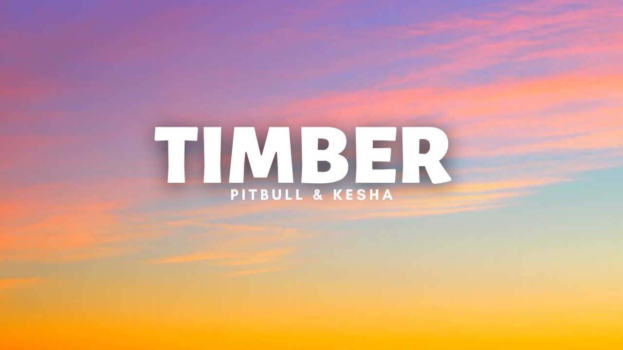 Pitbull - Timber (Lyrics) Ft. Kesha - YouTube