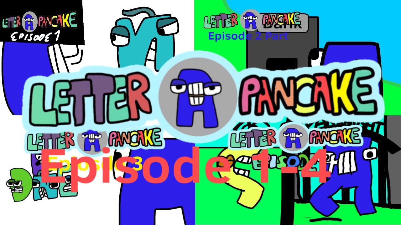 Letter A Pancake Every Episode 1-4 - YouTube