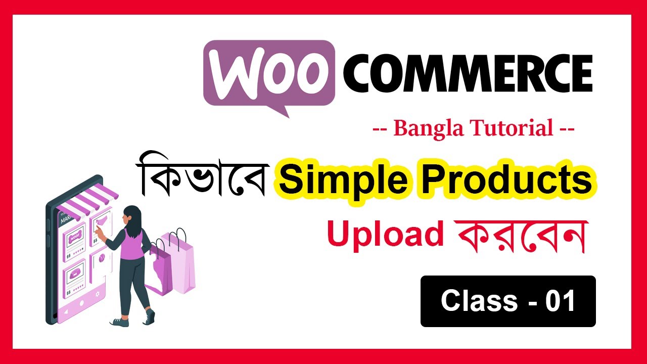 Wordpress Woocommerce Expert Bangla Full Course How To Upload Simple Product Class 03 Youtube 7400