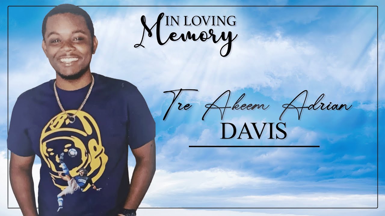 Celebrating the Life of Tre Akeem Adrian Davis - YouTube