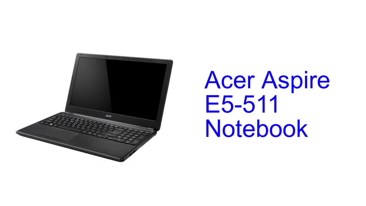 Acer Aspire E5-511 Notebook Specification [INDIA] - YouTube