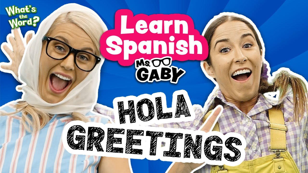 Learn Spanish with Ms. Gaby | Spanish Greetings | Kids Learning Videos ...