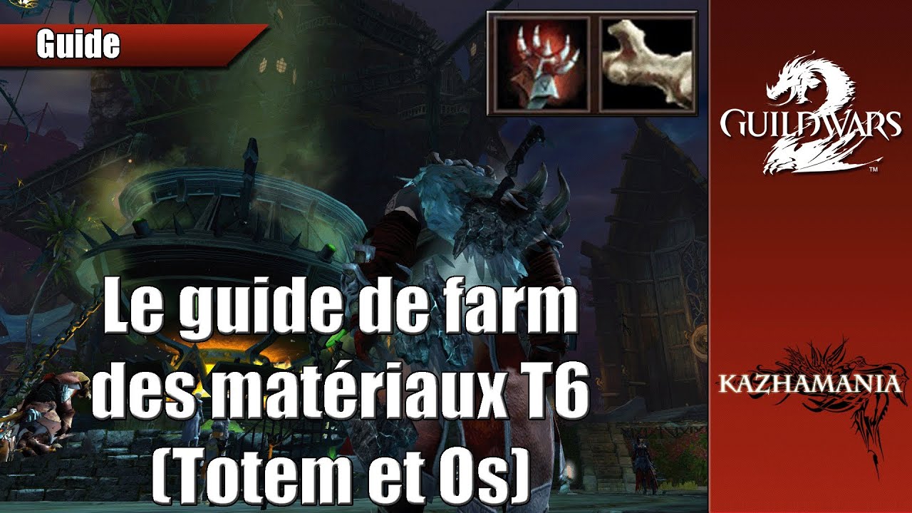 Guild Wars 2 - Le farm des matériaux T6 (Totem et Os) - YouTube