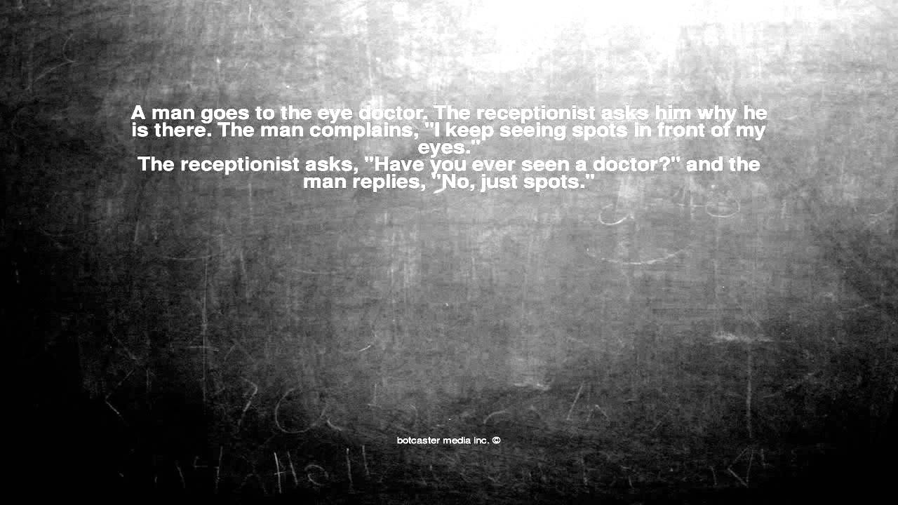 Ok Here Is The Joke A Man Goes To The Eye Doctor The Recept YouTube ok-here-is-the-joke-a-man-goes-to-the-eye-doctor-the-recept-youtube