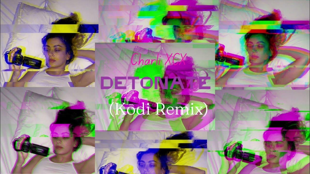 Charli XCX Detonate K di Remix YouTube charli-xcx-detonate-k-di-remix-youtube