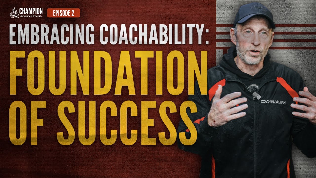 Embracing Coachability: The Foundation of Success | MASTERING BOXING EPISODE 2 - YouTube