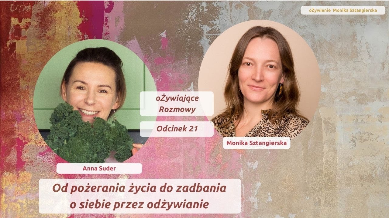 Od pożerania życia do zadbania o siebie przez odżywianie. Rozmowa z ...