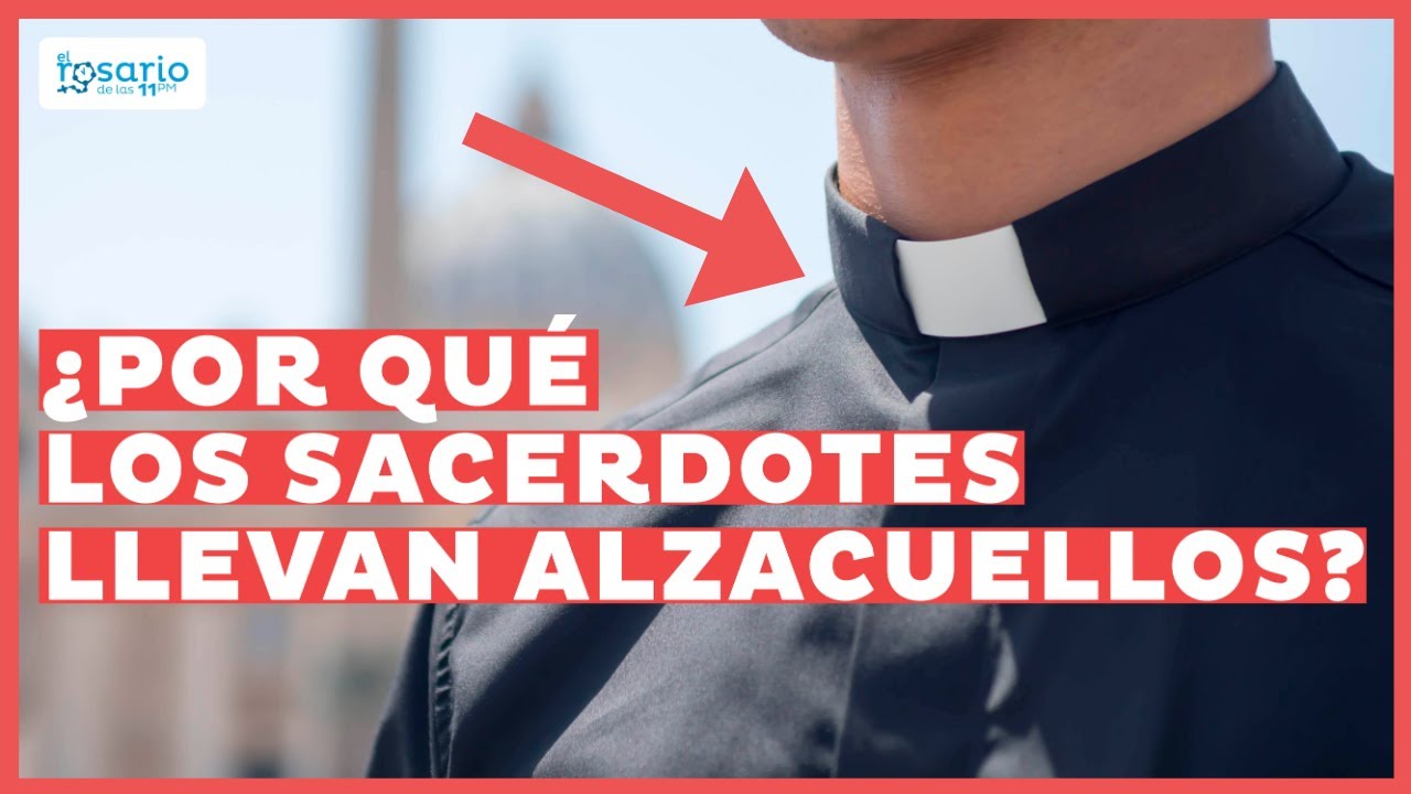 📌¿POR QUÉ LOS SACERDOTES LLEVAN ALZACUELLOS? - YouTube