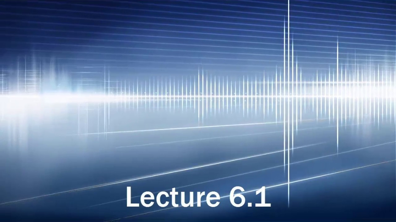 Lecture Video_6.1 - YouTube