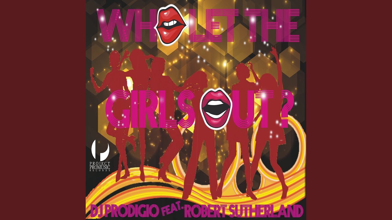 Who Let The Girls Out Extended Mix Youtube
