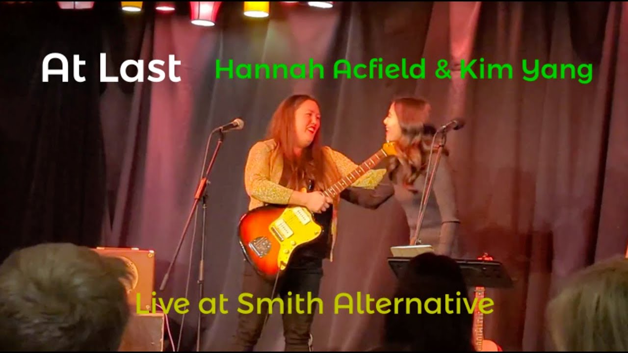 At Last (Live) - Kim Yang and Hannah Acfield - YouTube