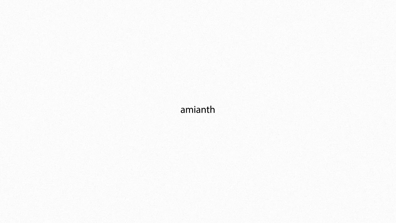 amianth PRONUNCIATION - YouTube