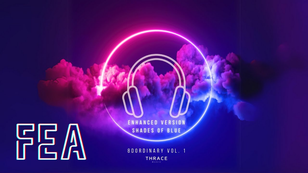 Féa - Shades of Blue (8D Version) - YouTube