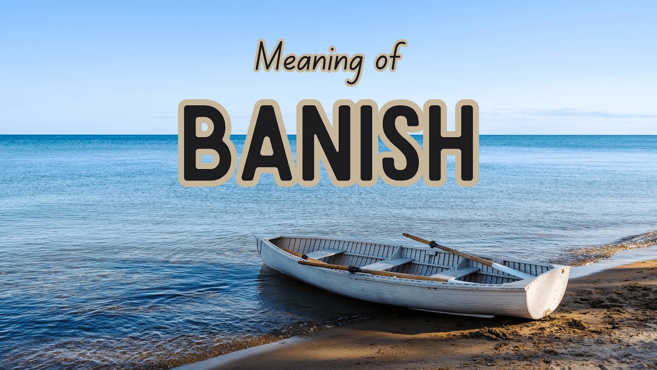 What is the meaning of Banish? - YouTube