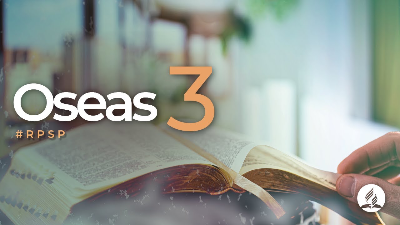 Oseas 3 - Reavivados Por Su Palabra | #RPSP - YouTube