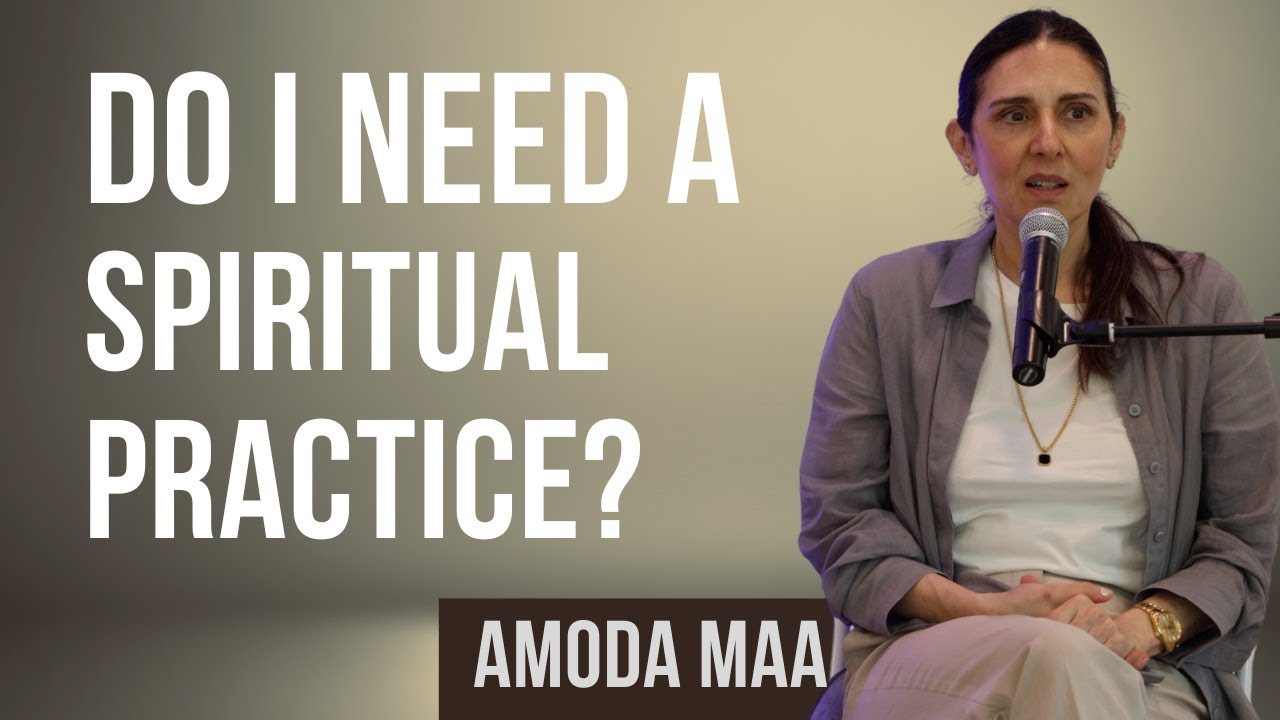 Is a Spiritual Practice Necessary to Know True Nature? | Amoda Maa ...