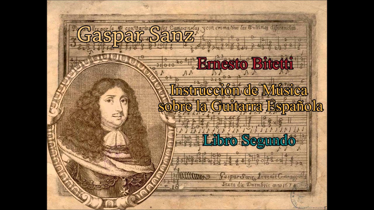 Gaspar Sanz - Instrucción de Música sobre la Guitarra Espanola - Libro ...