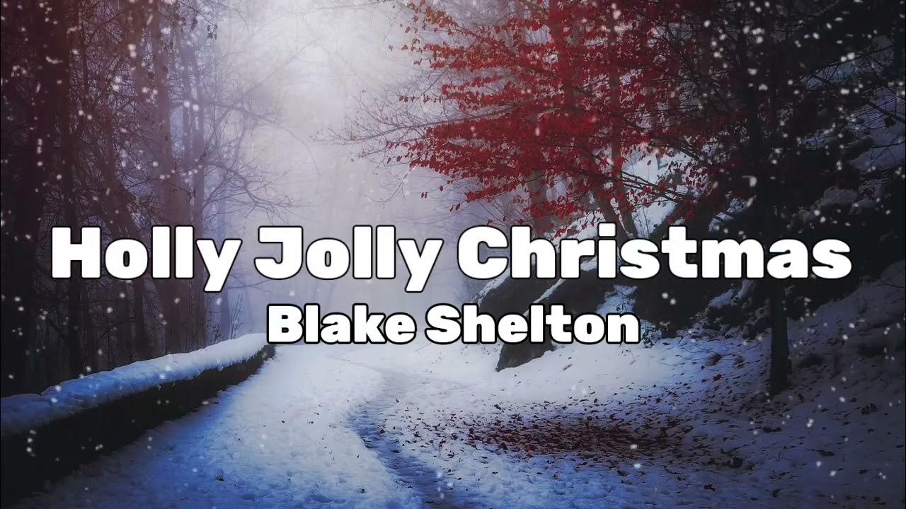 Blake Shelton - Holly Jolly Christmas (LYRICS) - YouTube