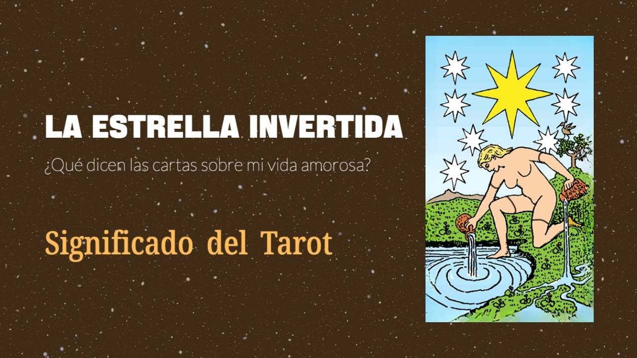 La Estrella Invertida💡¿Qué dicen las cartas sobre mi vida amorosa?💡 ...