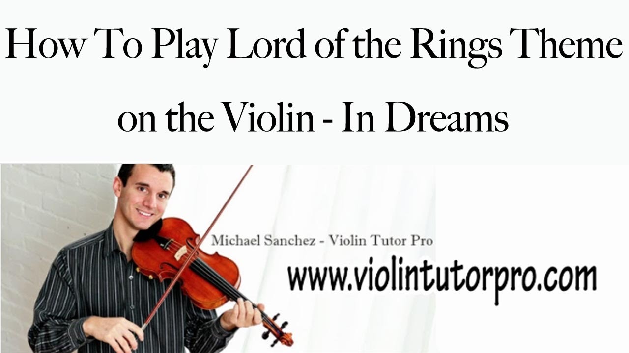 Learn How To Play Lord of the Rings Theme on the Violin - In Dreams ...