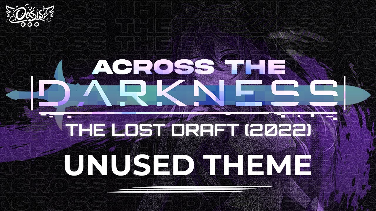 Across The Darkness: The Lost Draft (2022) Official Unused Theme - YouTube