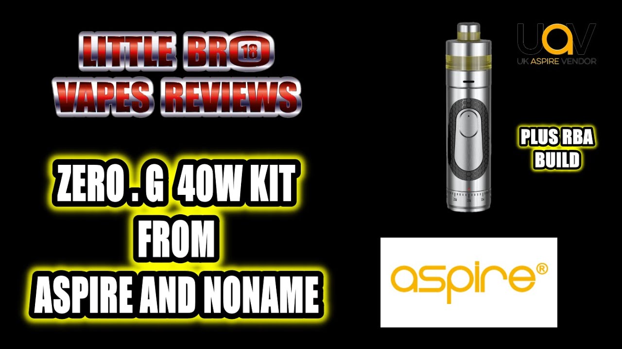 ZERO G 40W KIT FROM ASPIRE AND NONAME - YouTube