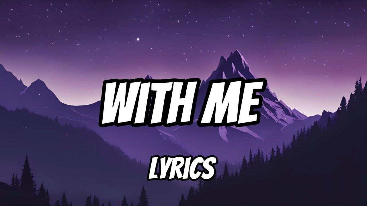 With me (Lyrics) - YouTube